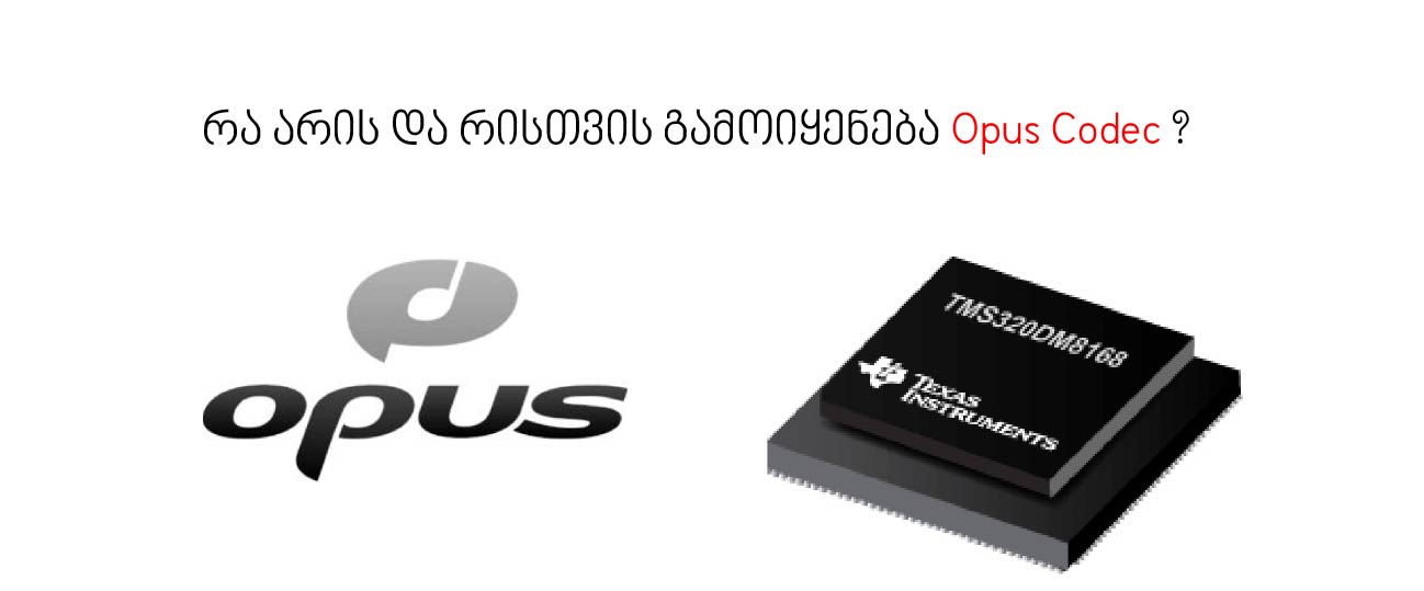 Blog | რა არის და რისთვის გამოიყენება Opus Codec-ი? | telco.ge